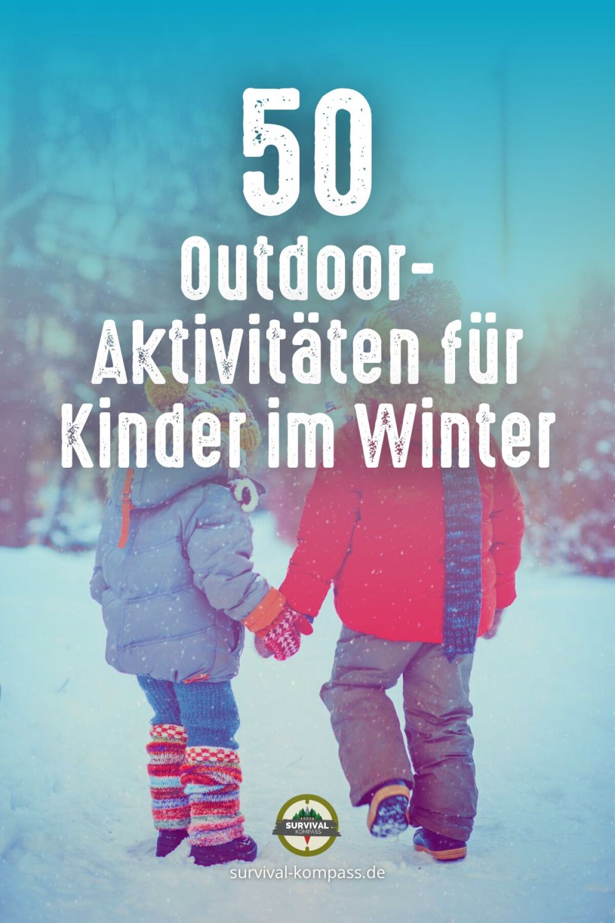 50 Outdoor-Ideen – Kreativ und aktiv im Winter mit Kindern